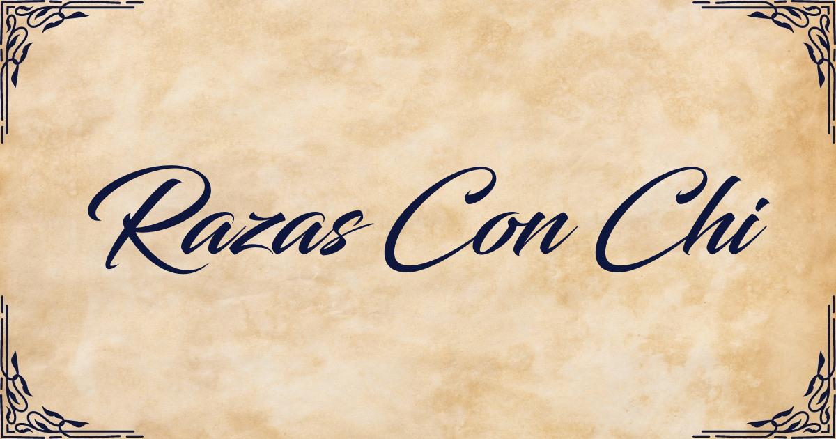 Razas con chi
